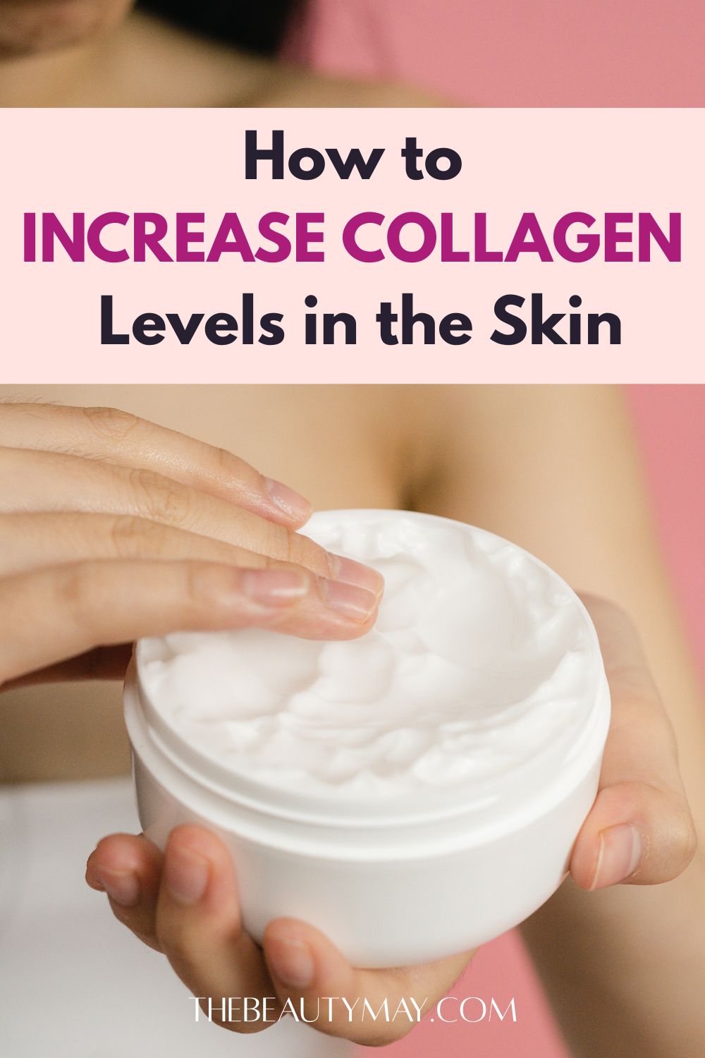 How to Rebuild Collagen in the Face - The Beauty May